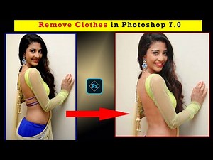 Remove Clothes In Photoshop 7.0 in 1min ! How To Remove Clothes From image in Photoshop !