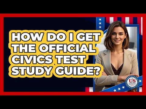 How Do I Get the Official Civics Test Study Guide?