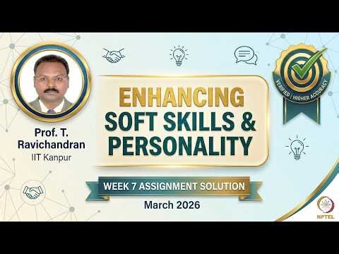 Enhancing Soft Skills & Personality (NPTEL) Week 7 Assignment Solution | March 2026 | IITK