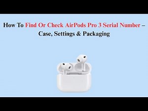 How To Find Or Check AirPods Pro 3 Serial Number – Case, Settings & Packaging