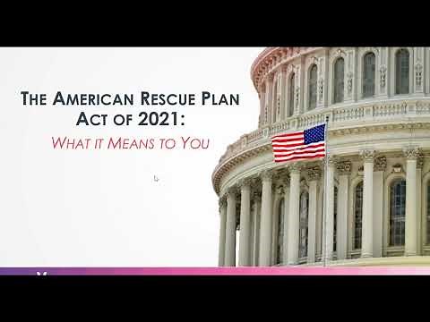 The American Rescue Plan Act of 2021: What It Means to You