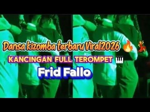 Dansa kizomba terbaru Viral2026🔥💃Kancingan Full Terompet🎹 || FRID FALLO🎙🔥