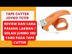 REVIEW DAN CARA PASANG LAKBAN SOLASI 300 YARD PADA TAPE CUTTER JOYKO TC119