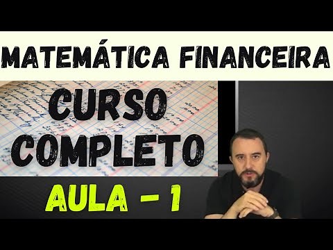 Matemática Financeira Curso Completo - aula 1: juros simples