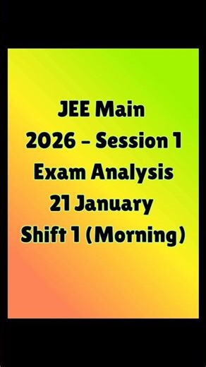 JEE Main 21 Jan Morning Shift 🔥 | Paper Easy था या Tough? | Full Analysis 2026