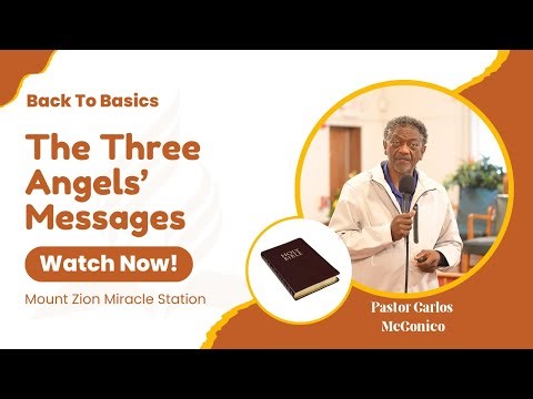 Back To Basics | "The Three Angels’ Messages" | Pastor Carlos McConico