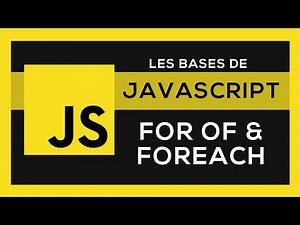 Apprendre Javascript #12 - Les boucles For Of et Foreach