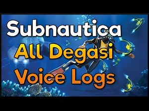 Subnautica - All Degasi Voice Logs