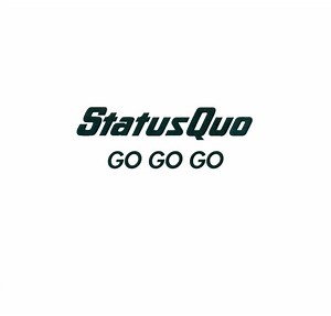 Status Quo - Go Go Go