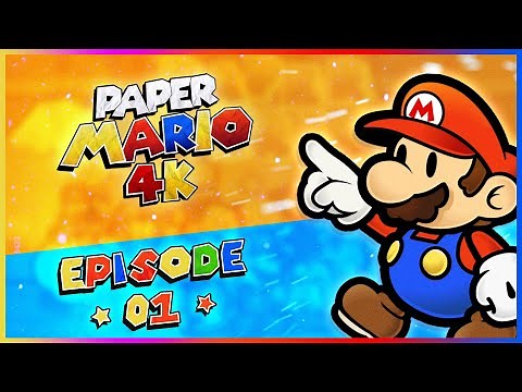 Paper Mario 64 is now in 4K HD: Let's Play Paper Mario