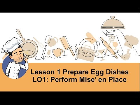 Grade 12 Cookery Lesson 1 Prepare Egg Dishes LO1 Prepare Mise en Place (Video Lesson)