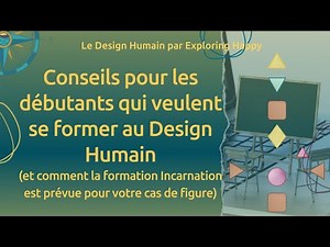 Formation Design Humain: conseils pour les débutants qui veulent se former!