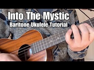 INTO THE MYSTIC Van Morrison BARITONE UKULELE LESSON + Tutorial
