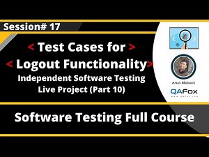 Session 17 - Independent Software Testing Live Project (Part 10) - Test Cases for Logout