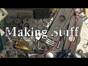 Welcome to the Making Stuff Channel