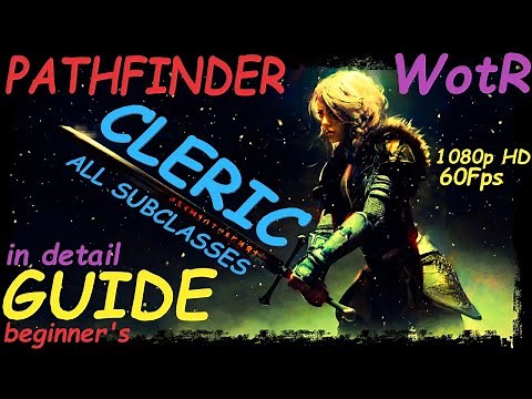 Pathfinder: WotR - All Cleric SubClasses Starting Builds - Beginner's Guide [2021] [1080p HD]