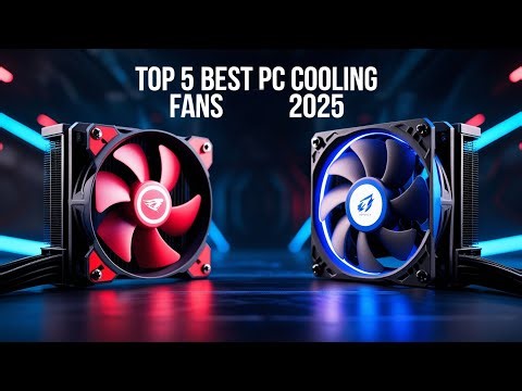 Top 5 Best PC Cooling Fans 2025 – Ultimate Review & Buying Guide
