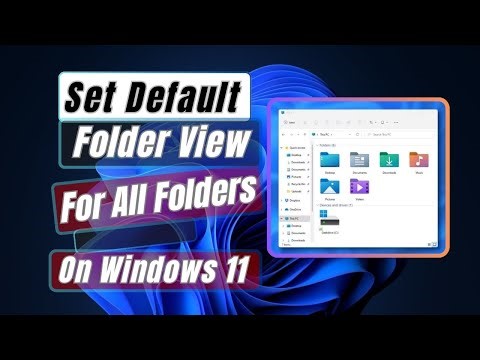 How to Set Default Folder View for All Folders in Windows 11
