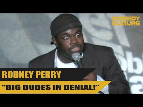 Big Dudes In Denial | Rodney Perry | Comedy Culture