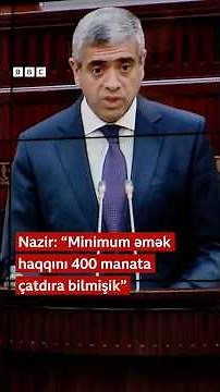 Nazir: “Minimum əmək haqqını 400 manata çatdıra bilmişik”