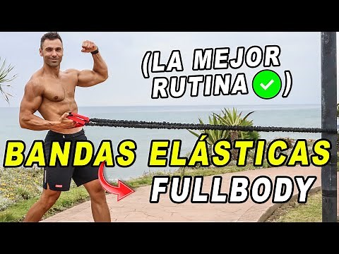 ✅ La MEJOR RUTINA FULLBODY con BANDAS ELÁSTICAS