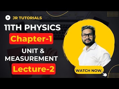 11th Physics | Chapter 1 | Unit & Measurements | Lecture 2 | Maharashtra Board |
