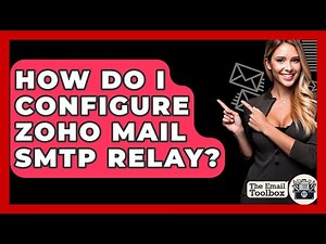 How Do I Configure Zoho Mail SMTP Relay? - TheEmailToolbox.com