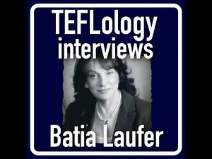 TEFL Interviews 19: Batia Laufer on Vocabulary Acquisition