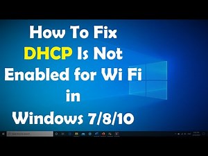 How To Fix DHCP Is Not Enabled for Wi Fi in Windows 7/8/10 - Simple Fix