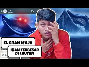 THE ORIGIN OF THE EL GRAN MAJA MONSTER FISH IN THE DEPTHS OF THE SEA ⁉️⁉️ Chat History Horror Ind...