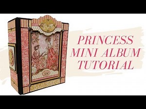 Graphic 45 ''Princess'' Mini Album PDF Tutorial - Part 1