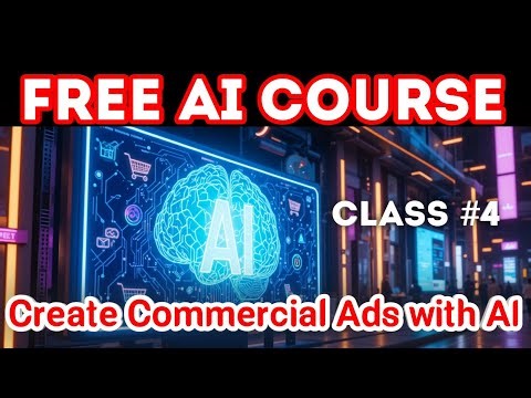 Free AI Course in Urdu | Class 4 | Create Commercial Ads with AI