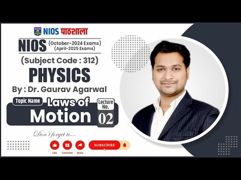 NIOS PHYSICS (312) | Laws of Motion (Lec -2) | By. Gaurav sir |