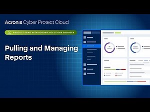Acronis Cyber Protect Cloud Product Demo: Pulling and Managing Reports