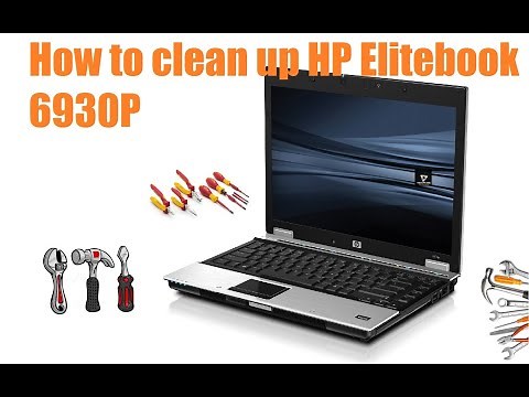 How to clean up HP Elitebook 6930P