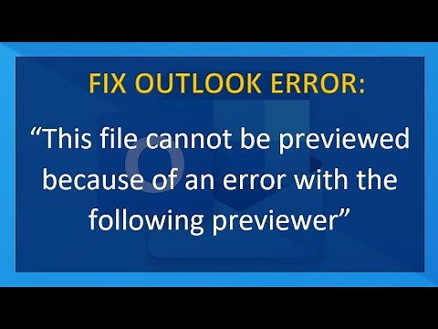 FIX OUTLOOK: "The file cannot be previewed because of an error with following previewer"