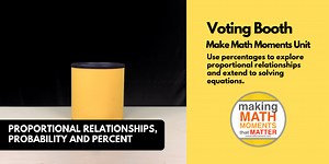 Voting Booth | Proportional Relationships | Problem Based Math Unit