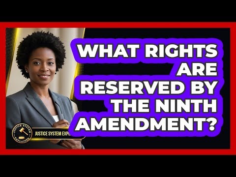 What Rights Are Reserved by the Ninth Amendment?