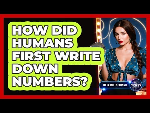 How Did Humans First Write Down Numbers?