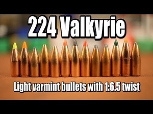 224 Valkyrie - Light bullets with 1:6.5 twist barrel