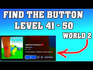 FIND THE BUTTON WORLD 2 Roblox – Levels 41-50 Walkthrough [Full Guide in English]
