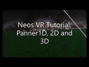 OLD: Neos VR Tutorial: Panner1D, 2D, 3D