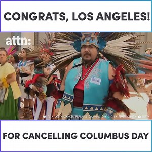 14M views · 6.8K reactions | Los Angeles just replaced Columbus Day with Indigenous Peoples' Day. | ATTN: | Facebook