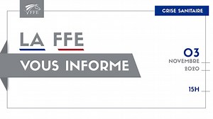 Serge Lecomte, président de la Fédération Française d'Équitation fait un point d'actualité sur la crise sanitaire au 3 novembre 2020. Vous souhaitez vous tenir informés au quotidien ? Consultez la page ffe.com/crise-sanitaire qui sera remise à jour régulièrement en fonction des communications officielles du Gouvernement ou de la FFE. | FFE - Fédération Française d'Equitation
