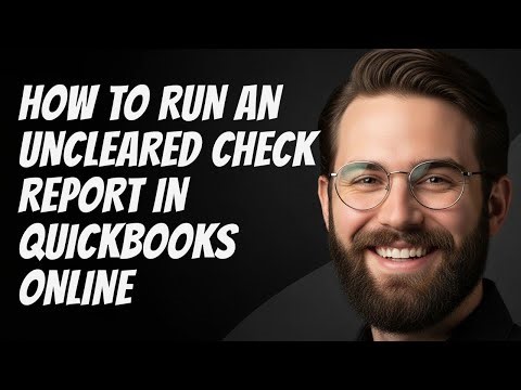 How to Run an Uncleared Check Report in QuickBooks Online New Interface
