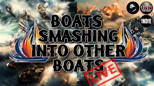 Boats Smashing Into Other Boats LIVE! #197 #React @GetIndieNews @ReefBreland @IndLeftNews