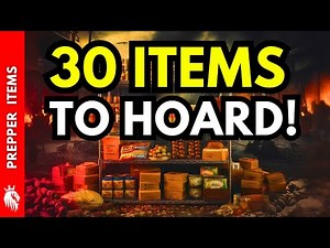 30 ESSENTIAL Prepper Items to Hoard for Survival!