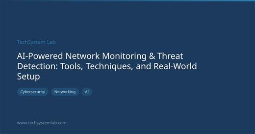 AI-powered network monitoring detects threats before they happen | TechSystemLab posted on the topic | LinkedIn