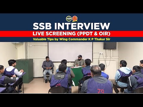 SSB Interview - Live Screening (PPDT & OIR) - Valuable Tips by Wing Commander K P Thakur Sir