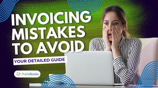 15 Critical Invoicing Mistakes Startups Must Avoid In 2026 | ProfitBooks